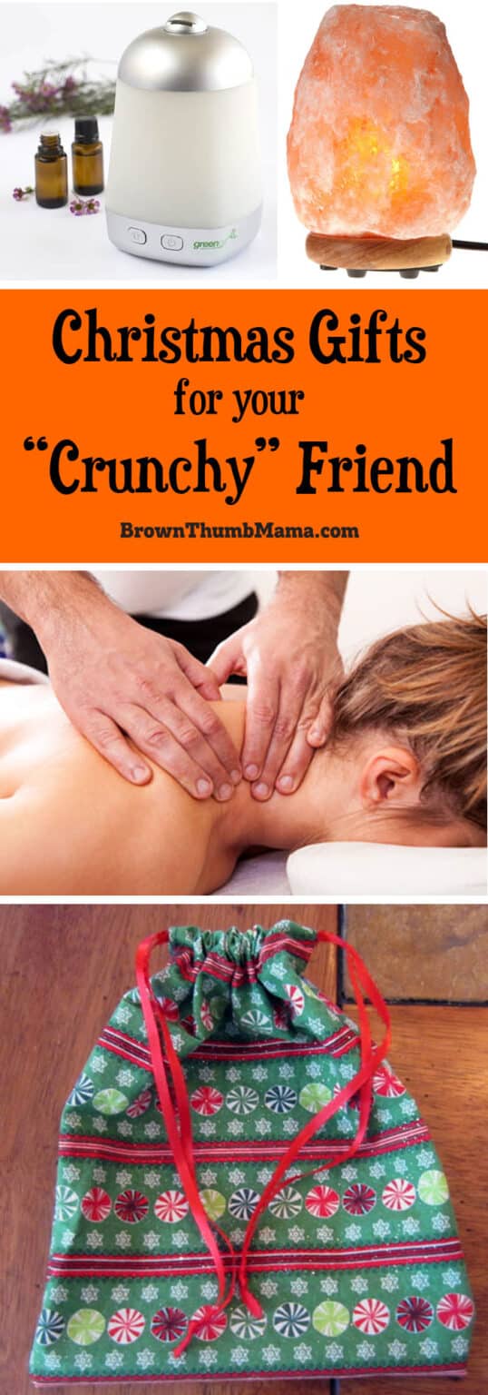 Gift Ideas for your “Crunchy” Friend - Brown Thumb Mama®