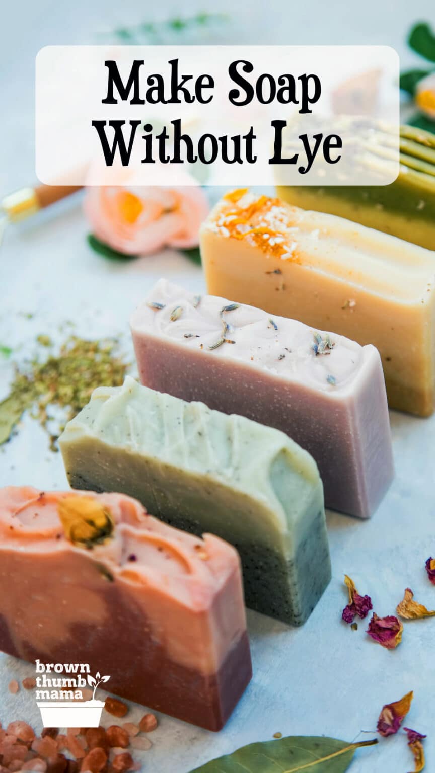 Make Soap Without Using Lye - Brown Thumb Mama®